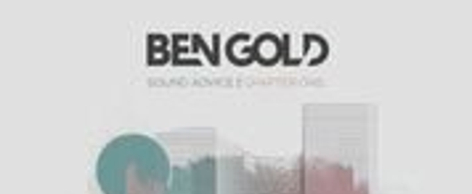 Ben Gold Offers Journey Throughout Trance with Debut Album SOUND ADVICE ...