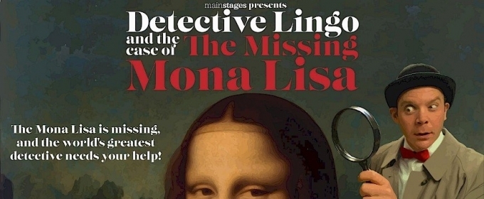 Union Arts Center and Mainstages Present Interactive Kids Show DETECTIVE LINGO AND THE CASE OF ...