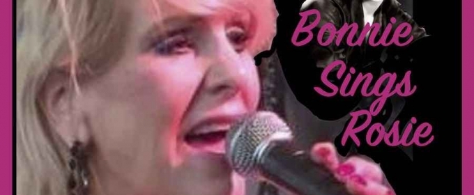 Bonnie Gilgallon Stars In BONNIE SINGS ROSIE A Rosemary Clooney Tribute