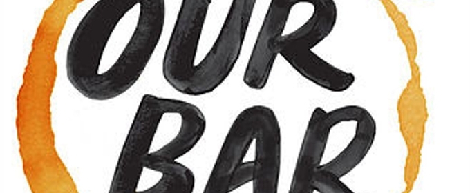 Our Bar Announces YOUR BAR: ANOTHER ROUND