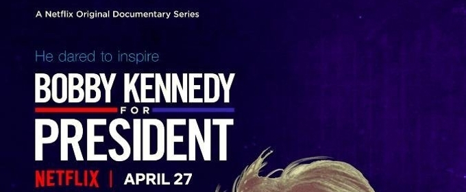Netflix To Release Four-Hour Documentary Series BOBBY KENNEDY FOR ...