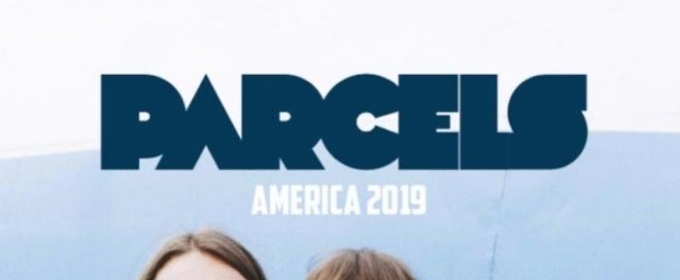 PARCELS Share Alex Metric Remix; Coachella, Governors Ball & Sold Out ...