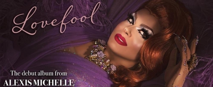 Broadway Records Announces Alexis Michelle Album LOVEFOOL