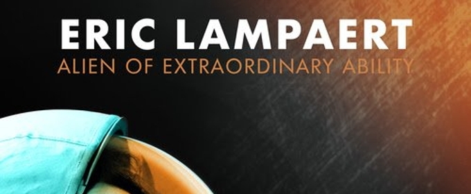 Eric Lampaert's ALIEN OF EXTRAORDINARY ABILITY Out 11/9