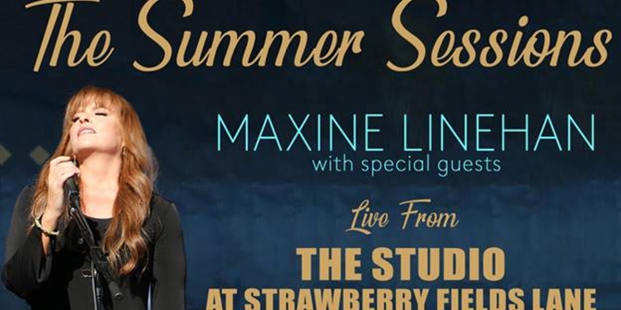 Maxine Linehan Announces THE SUMMER SESSIONS Season 2