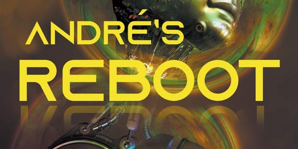 Steve Coleman Releases New Science Fiction Novel, 'Andre's Reboot ...