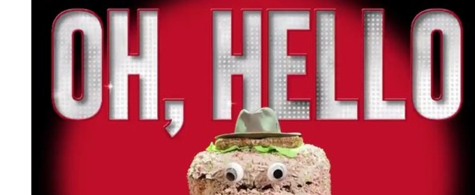 More Tuna! Broadway's OH HELLO! to Premiere on Netflix This June!