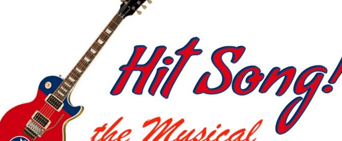 HIT SONG! THE MUSICAL Sets Dates for Industry Presentation.