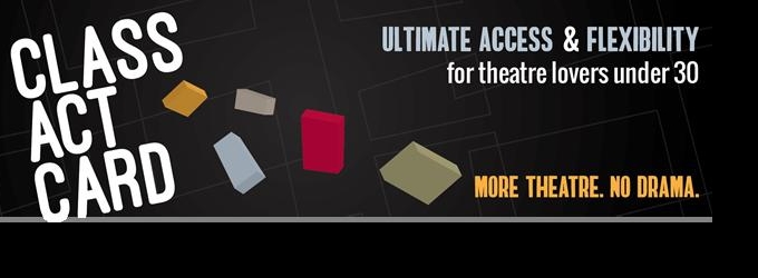The Segal Centre Launches “Class Act Card” for Theatre Lovers Under 30