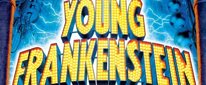 Monster of All Parodies, YOUNG FRANKENSTEIN, to Play Centenary Stage
