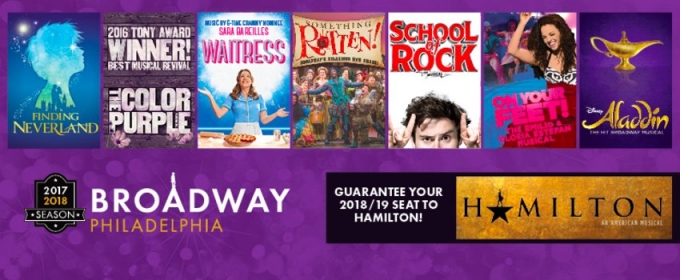 Broadway Philadelphia Announces 2017-18 Season; HAMILTON Announced for ...