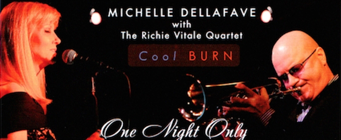 Michelle DellaFave to Return to the Metropolitan Room with COOL BURN