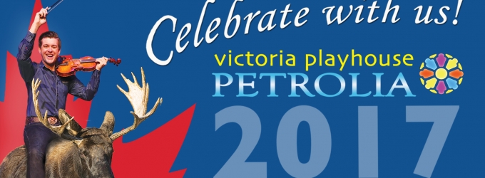 Victoria Playhouse Petrolia Announces Canadian Inspired 2017 Season