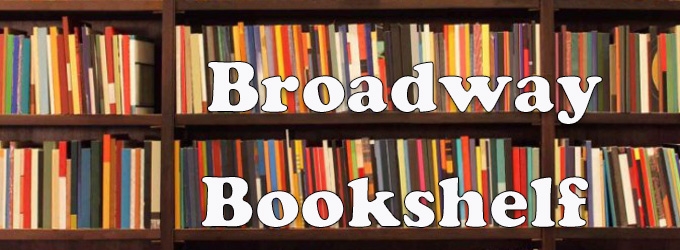 Broadway Bookshelf- Experts from the NY Public Library Select Your Next ...