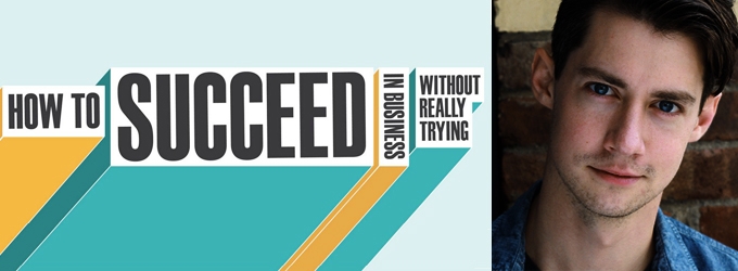 BWW Interview: HOW TO SUCCEED's Chris Dwan Talks TUTS' Production and ...