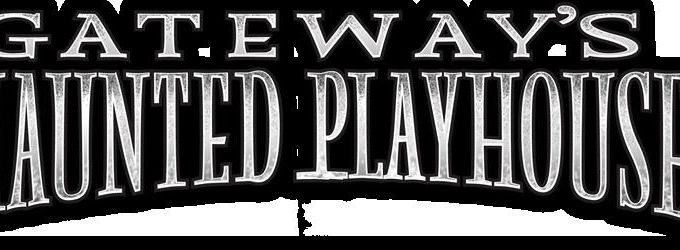 Gateway's Haunted Playhouse Opens September 23