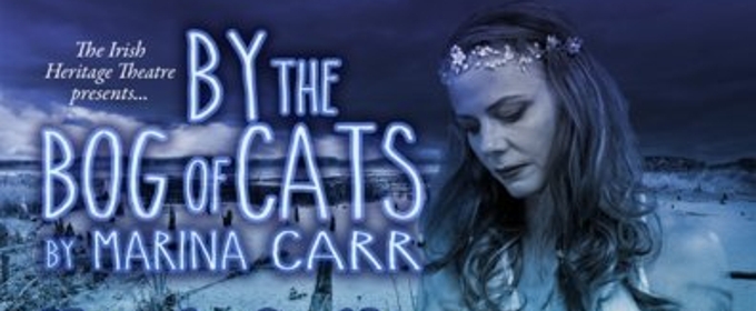 Irish Heritage Theatre Announces Fall Production BY THE BOG OF CATS