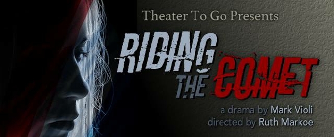 Theater To Go brings Mark Violi's gripping WWII drama RIDING THE COMET ...