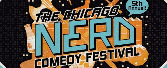 5th Annual Chicago Nerd Comedy Festival to Return This September
