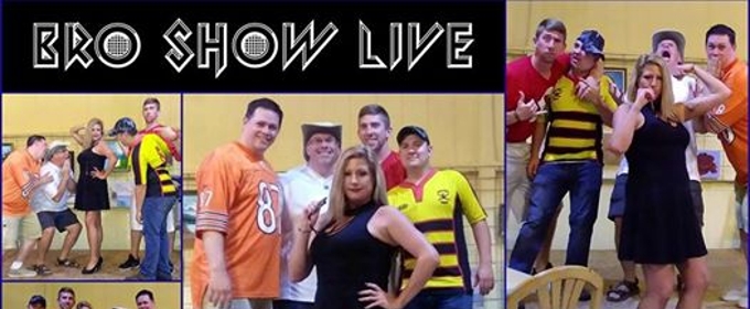 BRO SHOW LIVE Opens this Weekend at Carpenter Square Theatre
