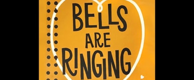 BELLS ARE RINGING Revival Begins at Musicals Tonight!