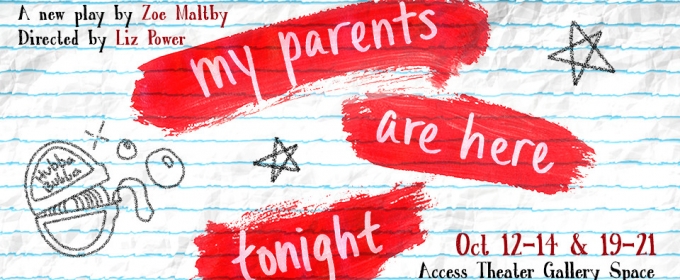 Zoe Maltby's New Play MY PARENTS ARE HERE TONIGHT to Premiere at Access ...