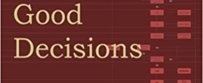 New Book THE ART OF MAKING GOOD DECISIONS Simplifies Decision-Making