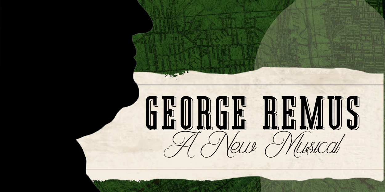 GEORGE REMUS: A New Musical Comes to The Carnegie This Month