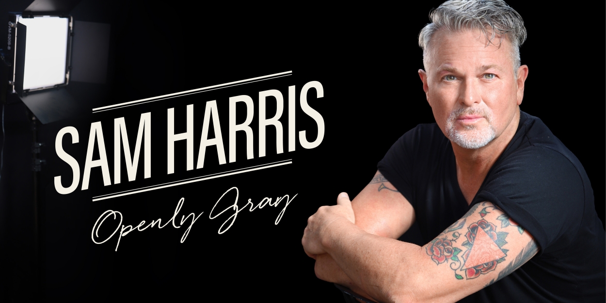 BWW Interview: Sam Harris of OPENLY GRAY at Feinstein's/54 Below March ...
