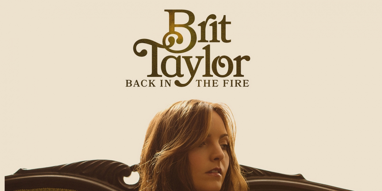 Brit Taylor Releases New Sing 'Back In The Fire'