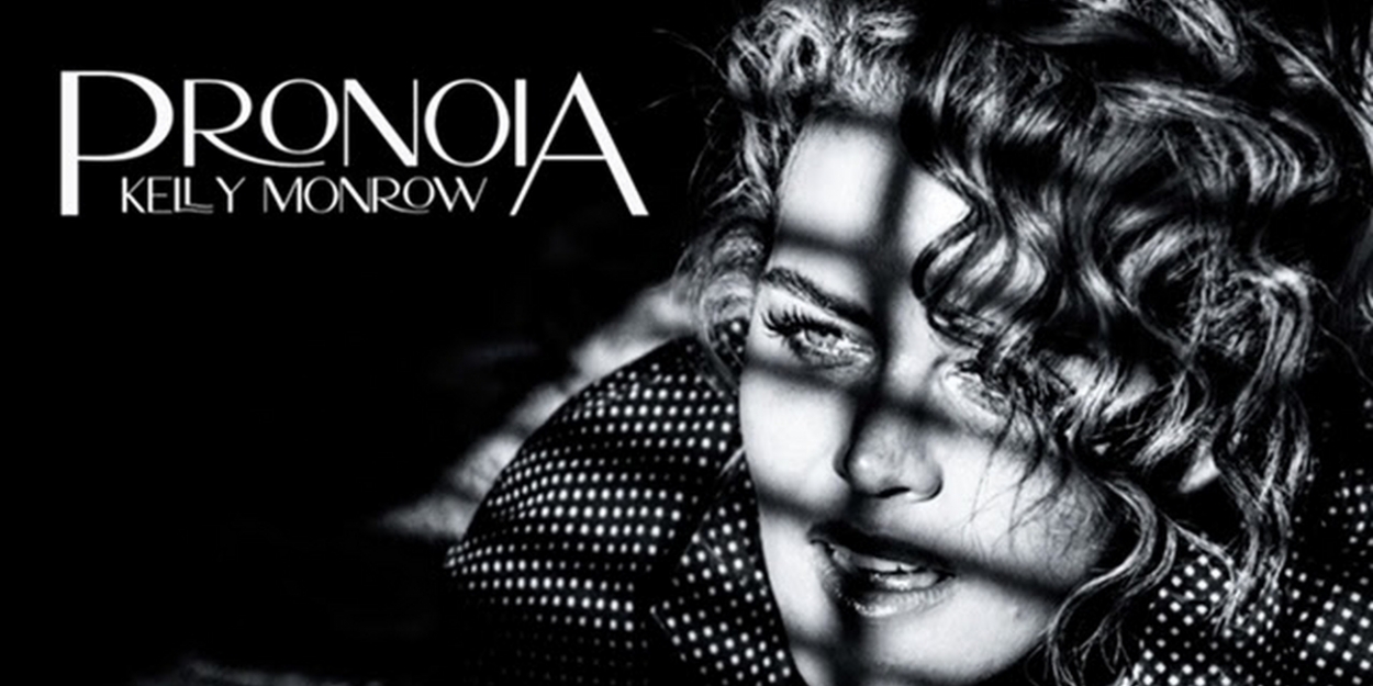 Kelly Monrow Releases Highly Anticipated EP 'PRONOIA'