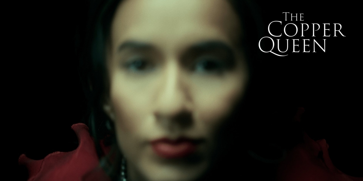 Review: AZ OPERA'S FILM, THE COPPER QUEEN at Home Computer Screens