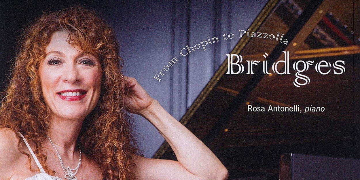 Pianist Rosa Antonelli's Presents Online Watch Party Featuring Music ...