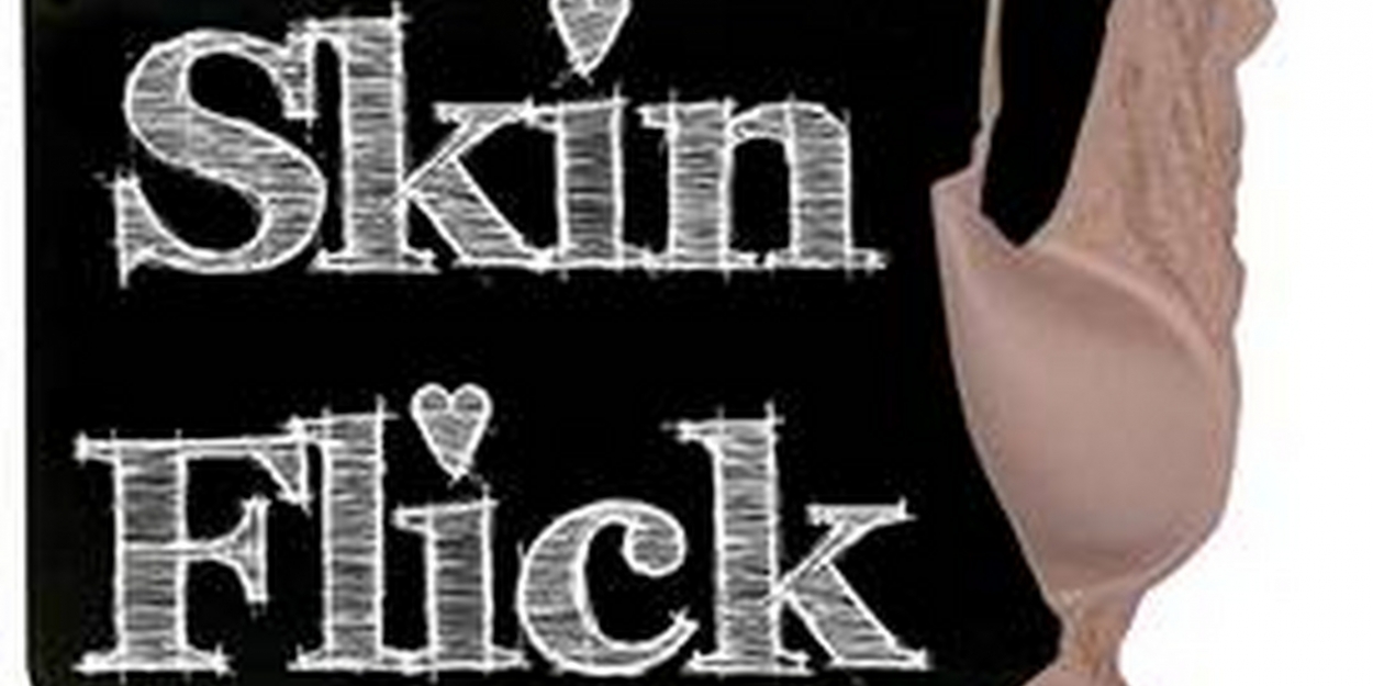 The Old Opera House Theatre Company Presents SKIN FLICK By Norm Foster