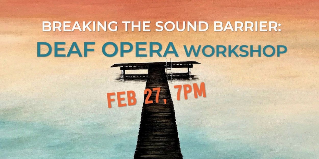 Victory Hall Opera Presents BREAKING THE SOUND BARRIER A Deaf Opera ...