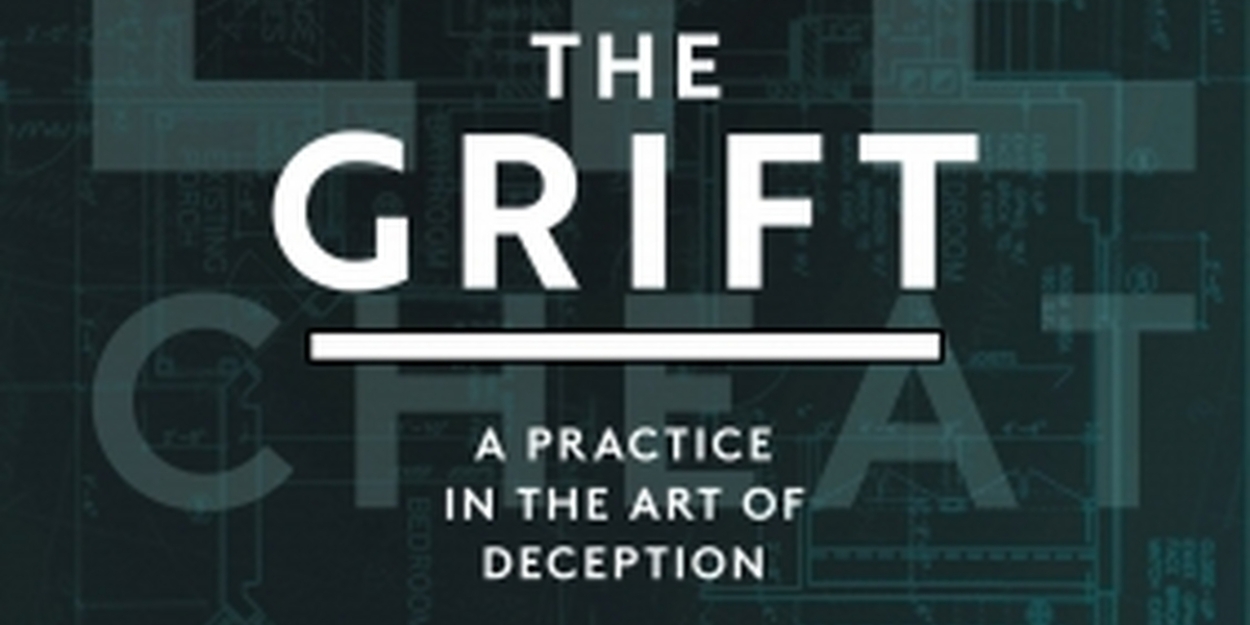 New Dates Announced For Opening Night Of THE GRIFT