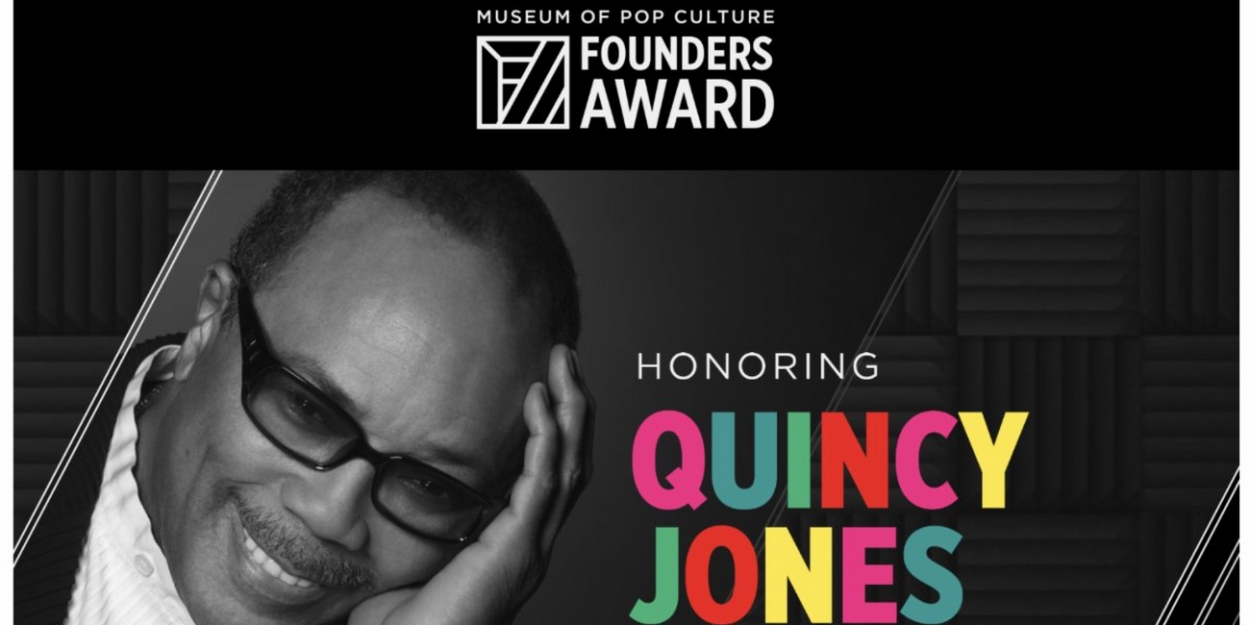 Quincy Jones to Receive Museum of Pop Culture's 2021 Founders Award