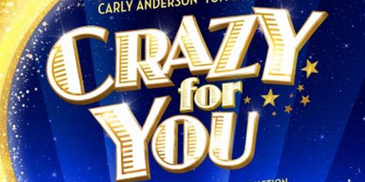 CRAZY FOR YOU Transfers To The West End in June 2023, Starring Charlie ...