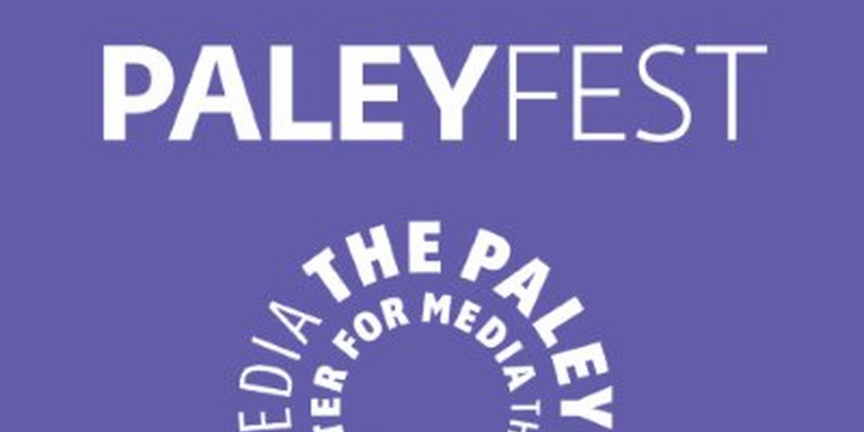 Lineup Announced For PaleyFest LA 2021