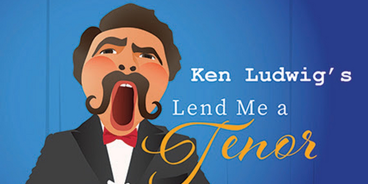 LEND ME A TENOR to Close Out International City Theatre 2022 Season