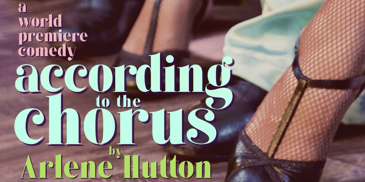 World Premiere of ACCORDING TO THE CHORUS by Arlene Hutton to Open The ...