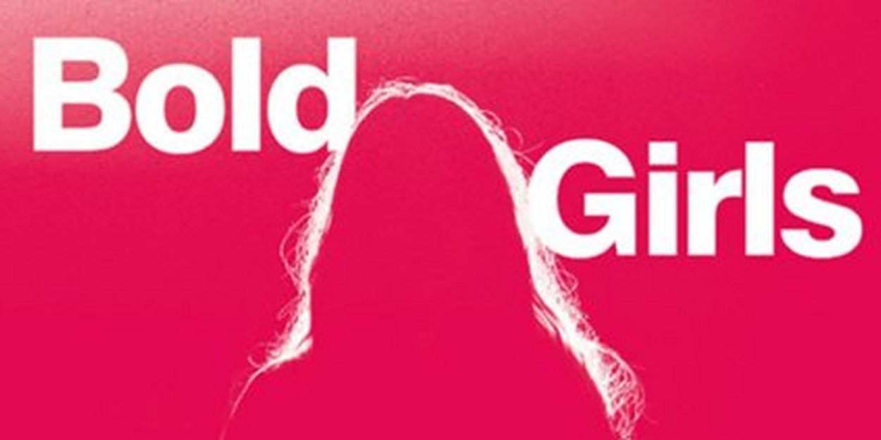 Cumbernauld Theatre Will Stage at New Adaptation of Rona Munro's BOLD GIRLS