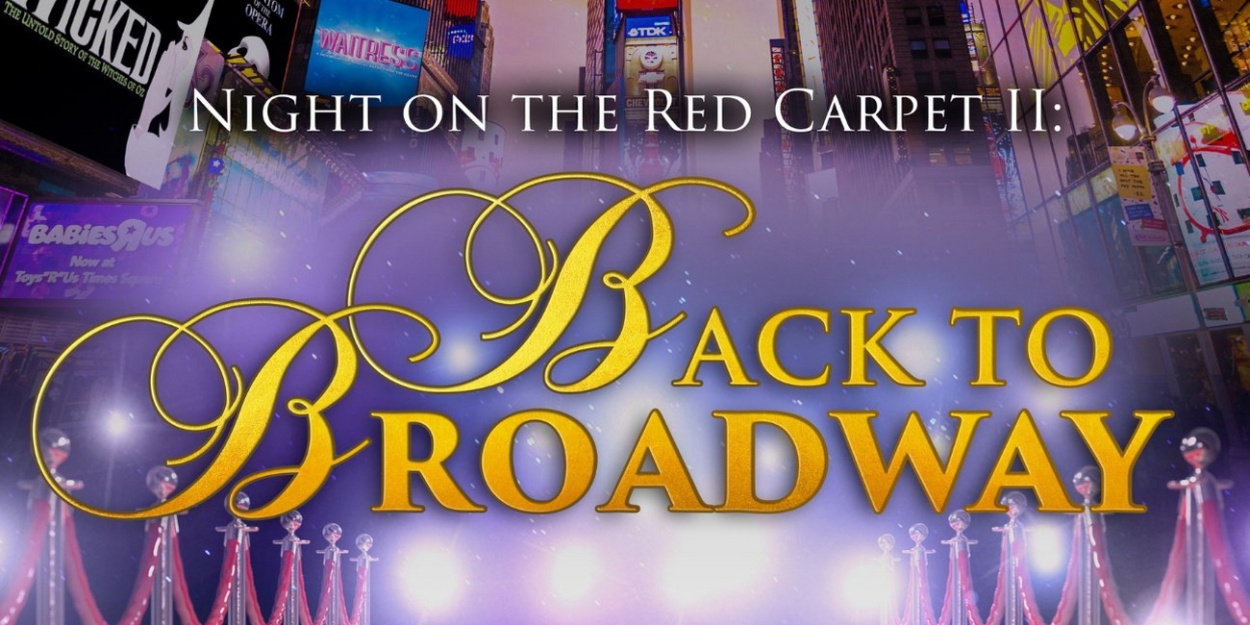 Central Florida Community Arts Invites You BACK TO BROADWAY