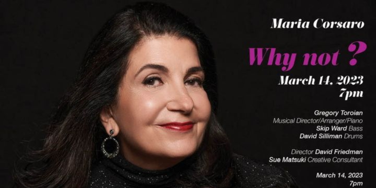 Maria Corsaro to Present WHY NOT? at Chelsea Table + Stage in March