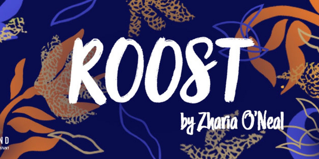 Sound Theatre Will Present Zharia O' Neal's ROOST, A Playwright ...