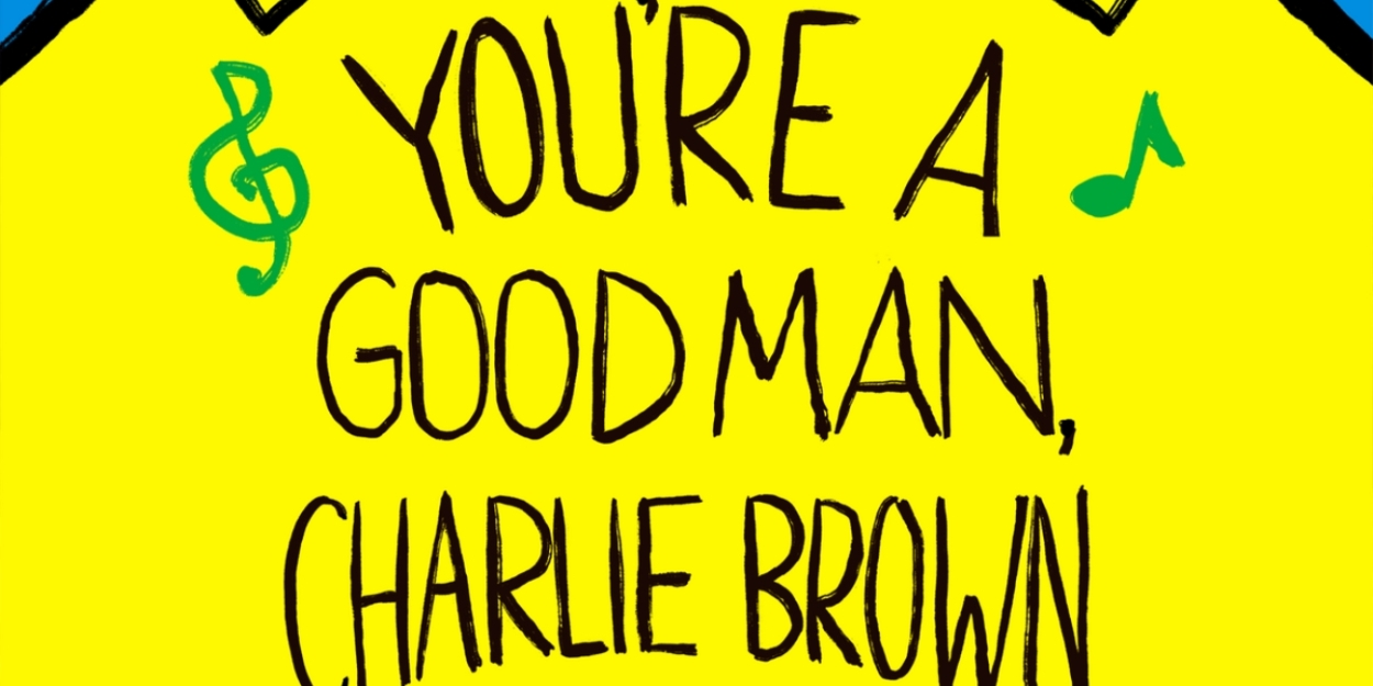 YOU'RE A GOOD MAN, CHARLIE BROWN Announced At Fort Salem Theater