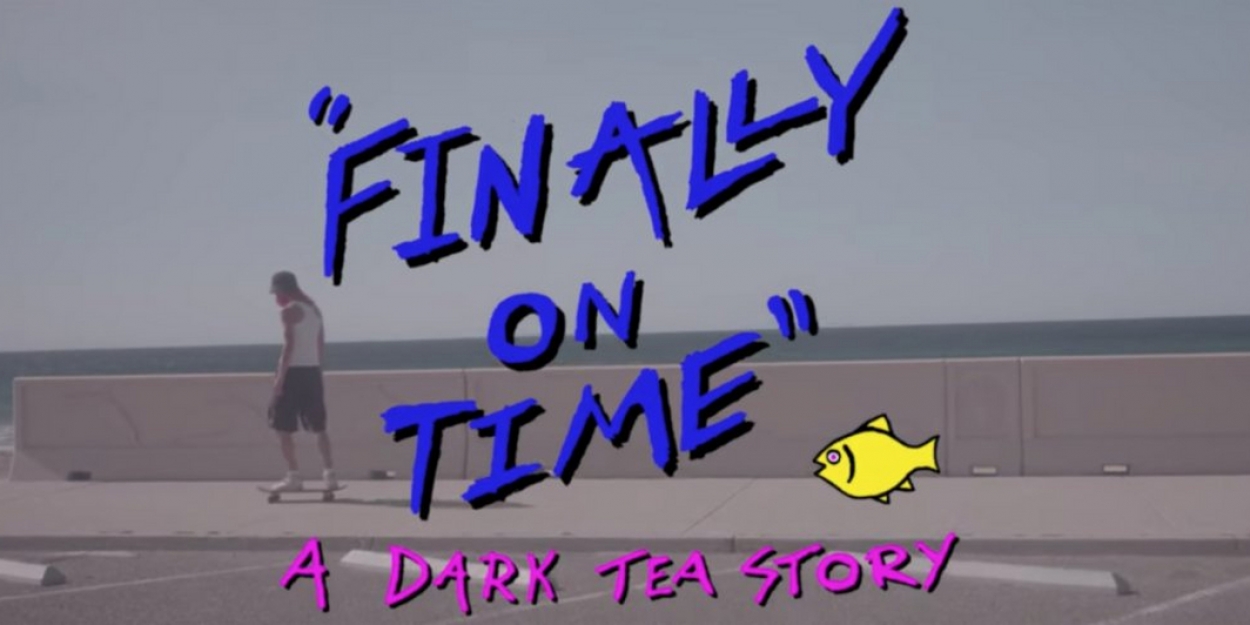 Dark Tea Releases Video for 'Finally On Time'
