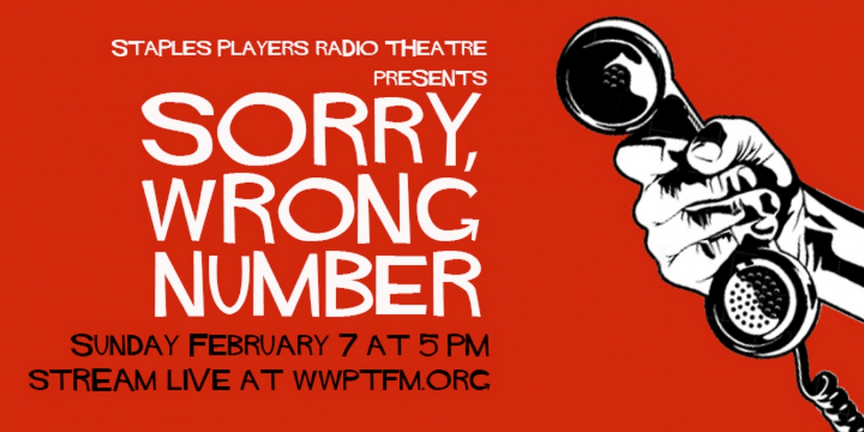 Staples Players Radio Theatre Presents SORRY, WRONG NUMBER