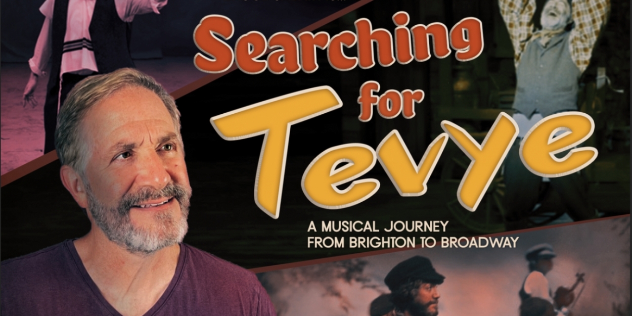 Bruce Sabath's SEARCHING FOR TEVYE Returns, In Tandem With FIDDLER ON ...