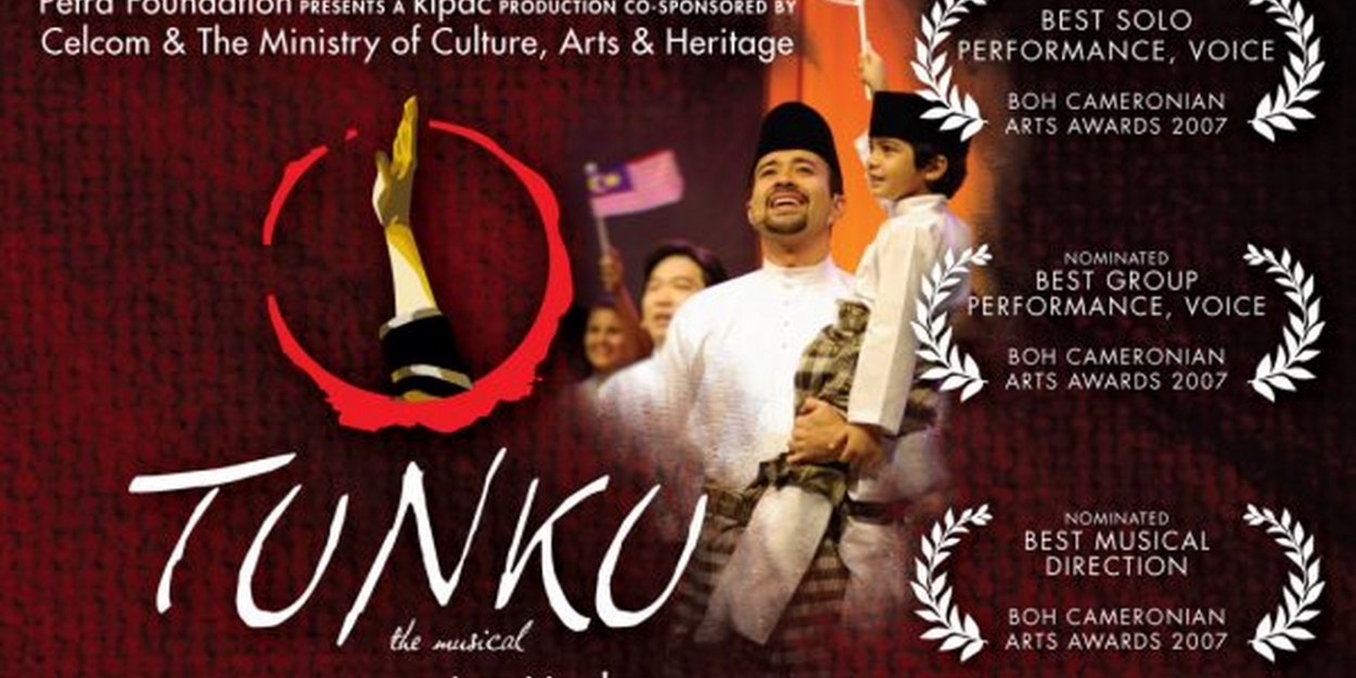 Kuala Lumpur Performing Arts Center Streams TUNKU THE MUSICAL